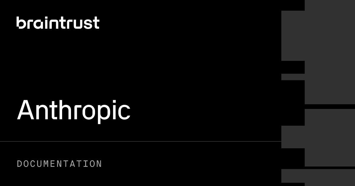 Anthropic - Docs - Braintrust