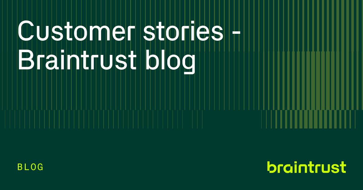 Customer stories - Braintrust blog - Braintrust