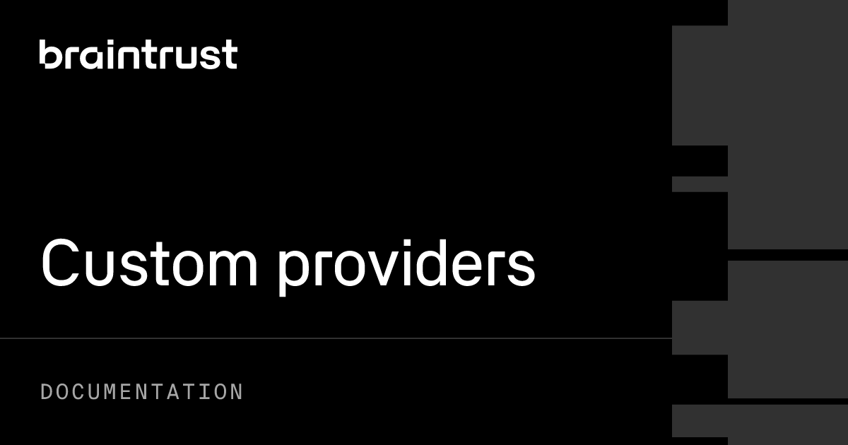 Custom providers - Docs - Braintrust
