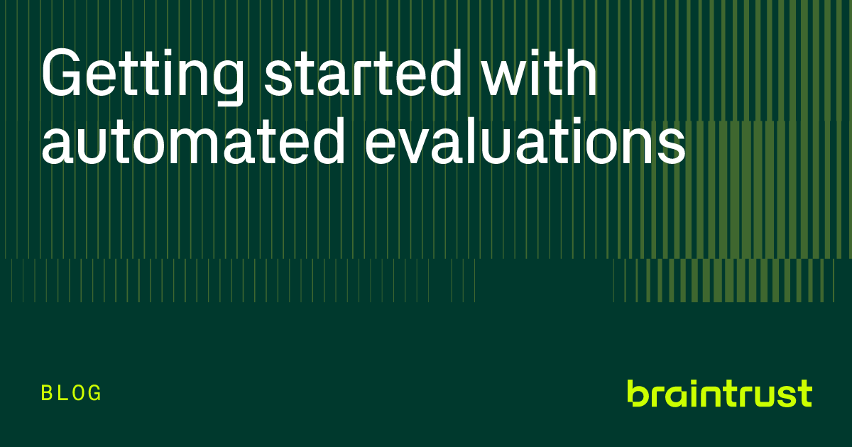 Getting started with automated evaluations - Blog - Braintrust