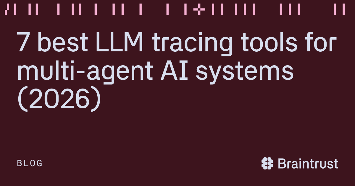 7 best LLM tracing tools for multi-agent AI systems (2026) - Articles ...