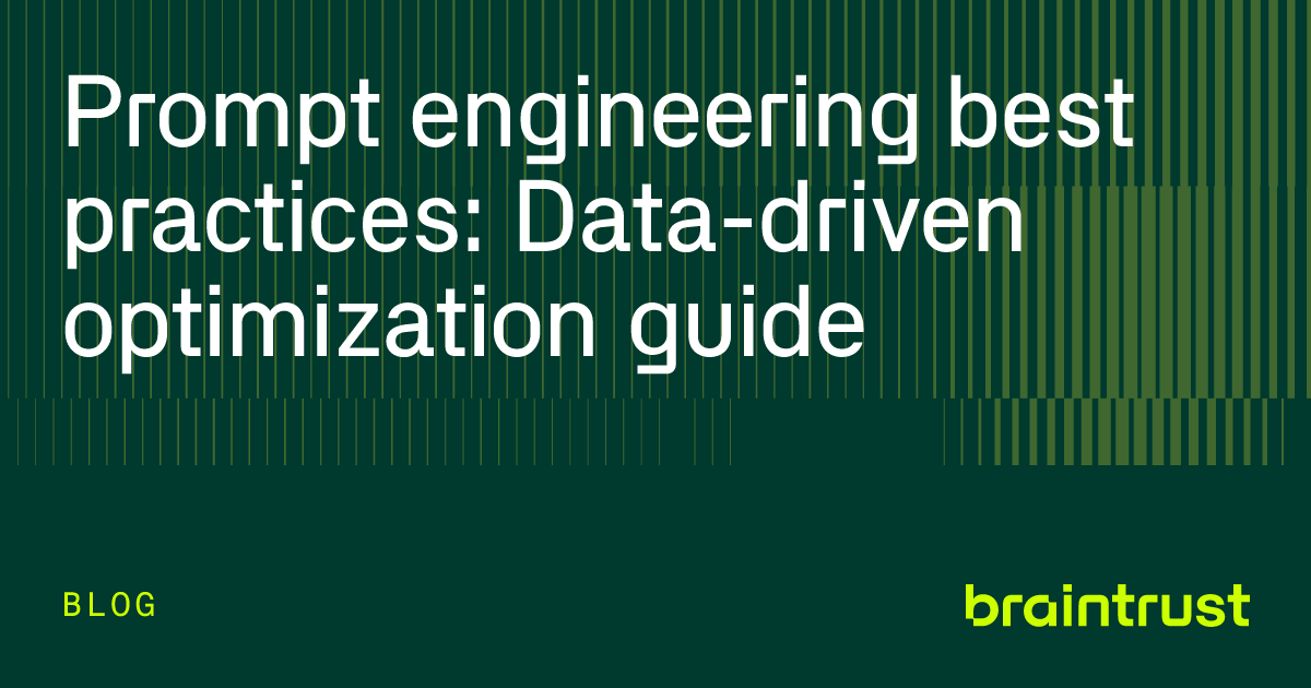 Prompt engineering best practices: Data-driven optimization guide - Articles - Braintrust