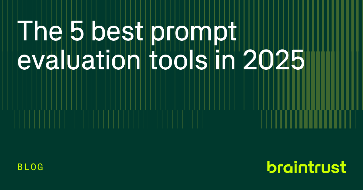 The 5 best prompt evaluation tools in 2025 - Articles - Braintrust