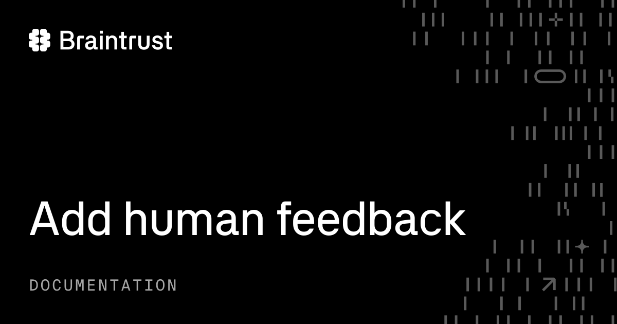 Add human feedback - Braintrust