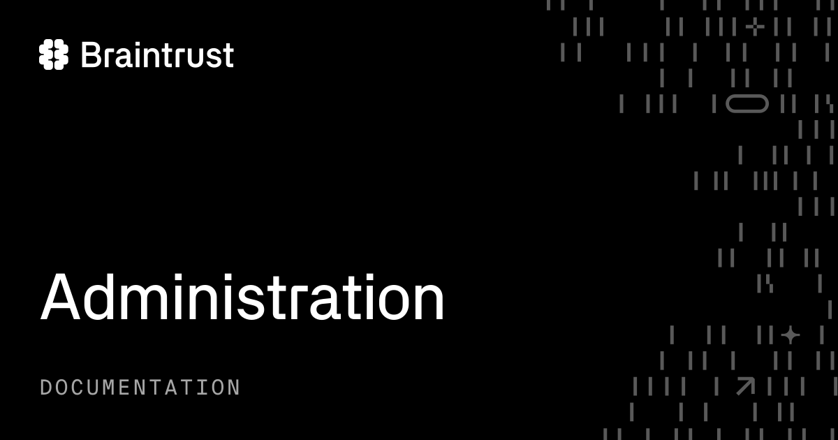 Administration - Braintrust