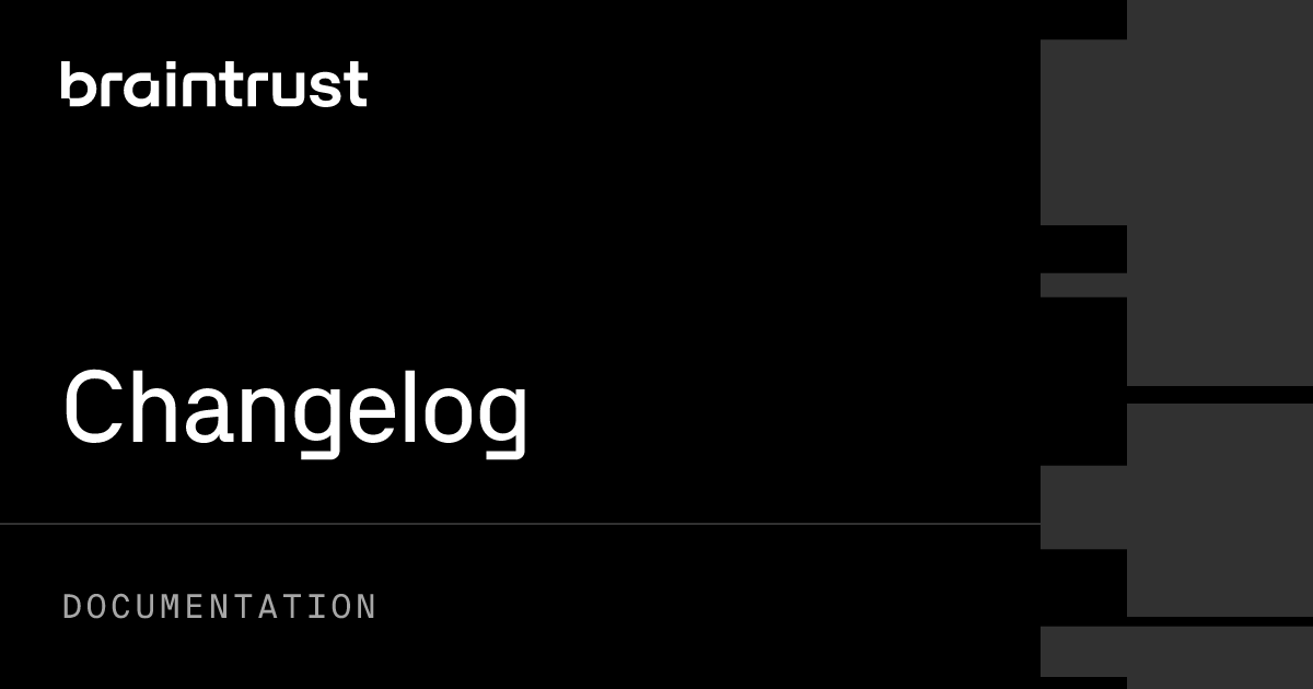 Changelog - Docs - Braintrust
