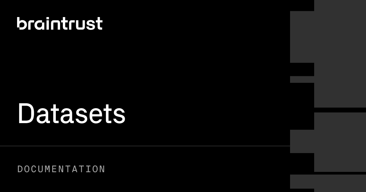 Datasets - Braintrust
