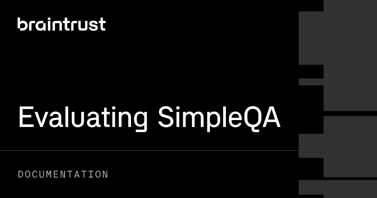 Evaluating SimpleQA - Docs - Braintrust