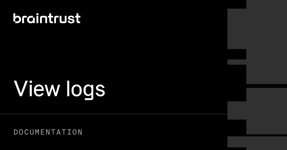 View logs - Docs - Guides - Braintrust